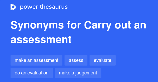 64 CARRY OUT AN ASSESSMENT Synonyms
