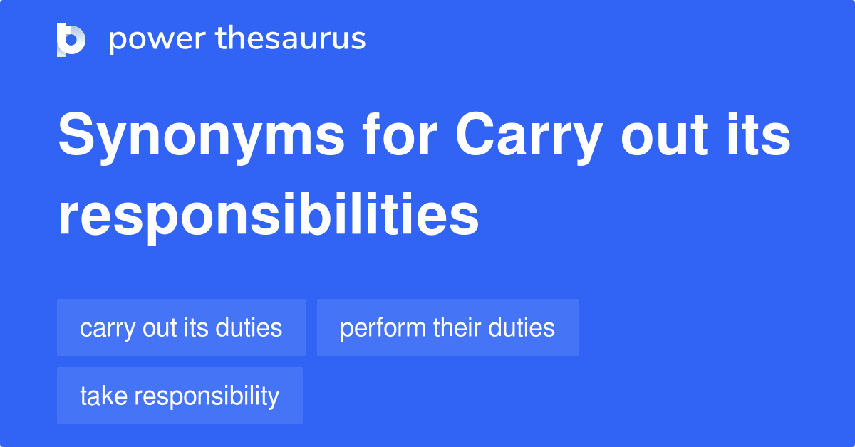 Carry Out Its Responsibilities synonyms - 68 Words and Phrases for ...