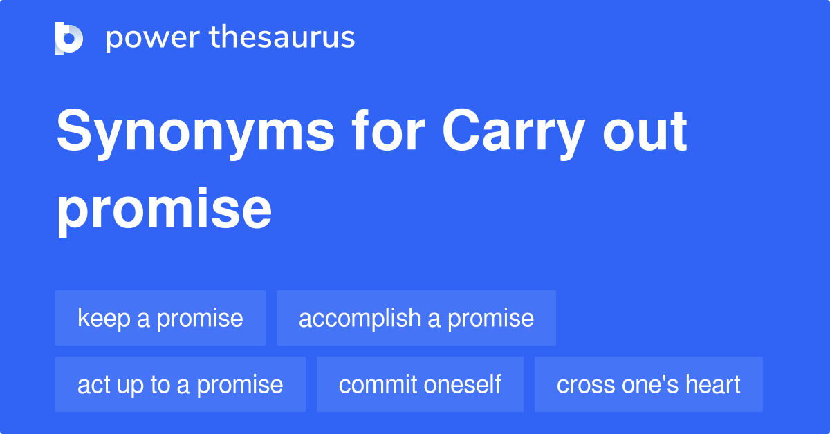 Carry Out Promise synonyms - 106 Words and Phrases for Carry Out Promise