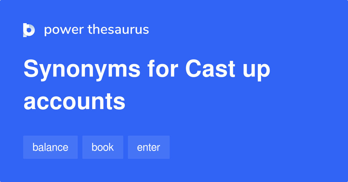 Cast Up Accounts synonyms - 16 Words and Phrases for Cast Up Accounts