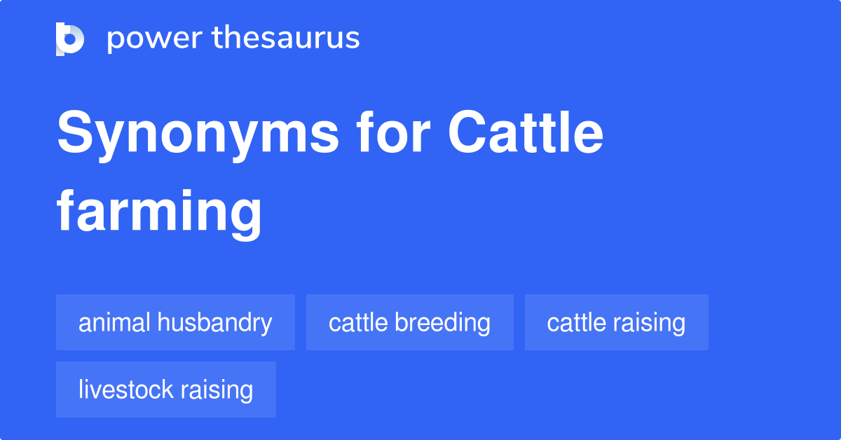 CATTLE FARMING Synonyms: 93 Similar Words & Phrases