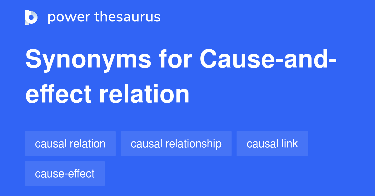 Cause-and-effect Relation synonyms - 43 Words and Phrases for Cause-and ...