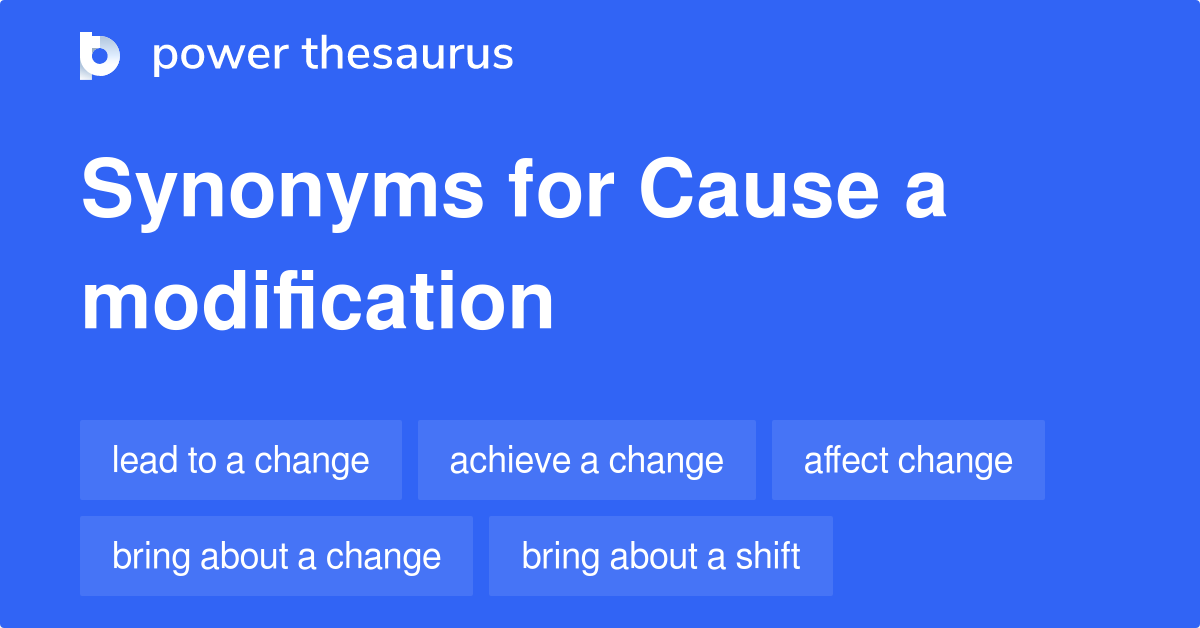 Cause A Modification synonyms - 68 Words and Phrases for Cause A ...
