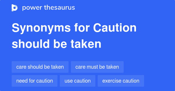 Caution Should Be Taken synonyms - 41 Words and Phrases for Caution ...