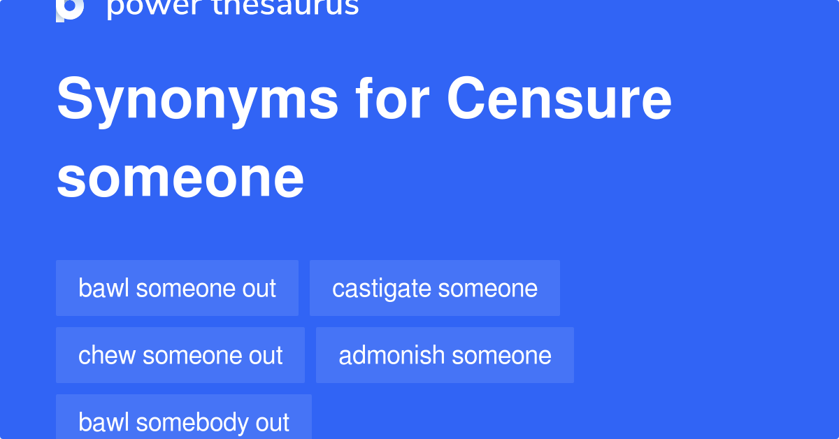 Censure Someone synonyms - 349 Words and Phrases for Censure Someone