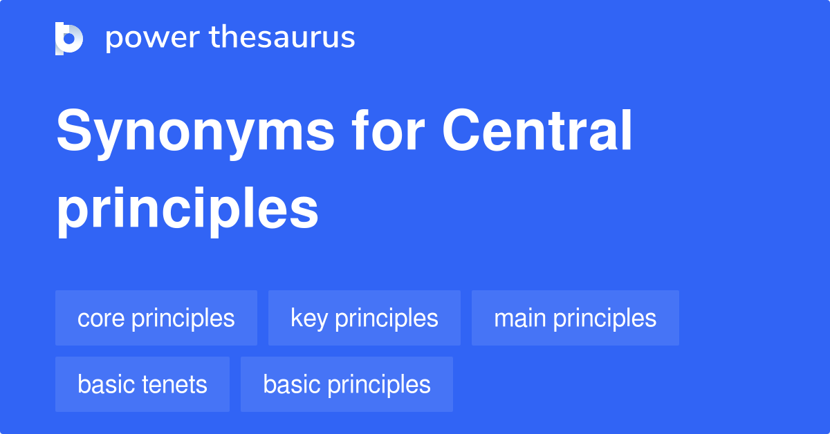 Central Principles synonyms - 138 Words and Phrases for Central Principles
