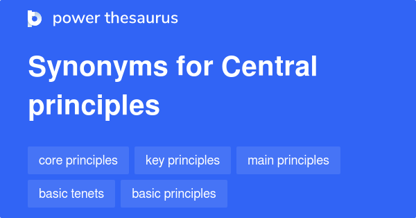 Central Principles synonyms - 138 Words and Phrases for Central Principles