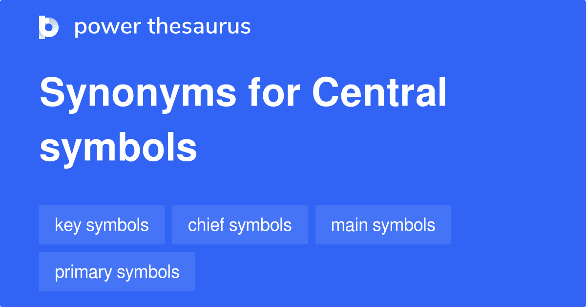 Central Symbols synonyms - 5 Words and Phrases for Central Symbols