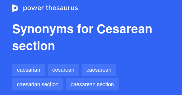Cesarean Section synonyms - 130 Words and Phrases for Cesarean Section