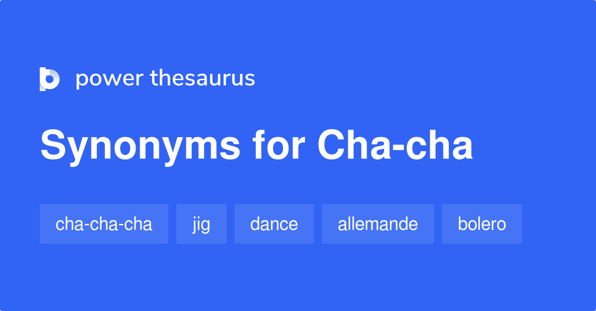153 CHA-CHA Synonyms