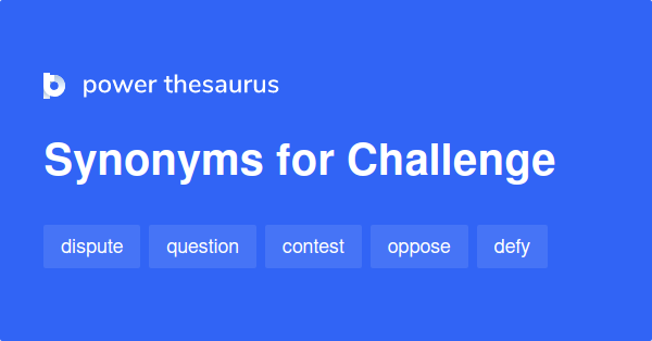 CHALLENGE Synonyms: 3 812 Similar Words & Phrases