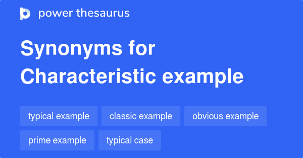 Characteristic Example synonyms - 126 Words and Phrases for ...