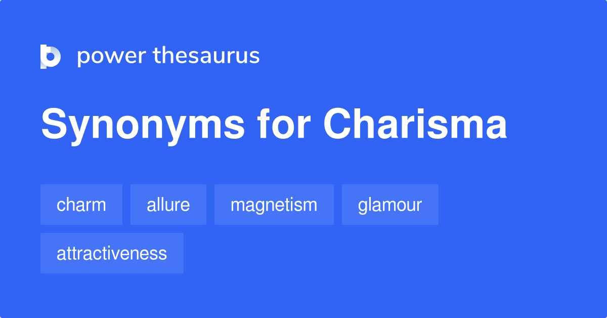CHARISMA Synonyms: 642 Similar Words & Phrases