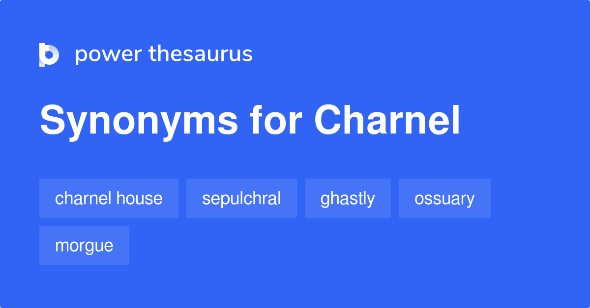 Charnel synonyms - 141 Words and Phrases for Charnel