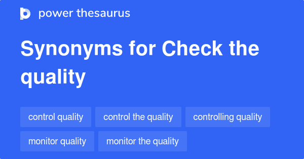 Check The Quality synonyms - 43 Words and Phrases for Check The Quality