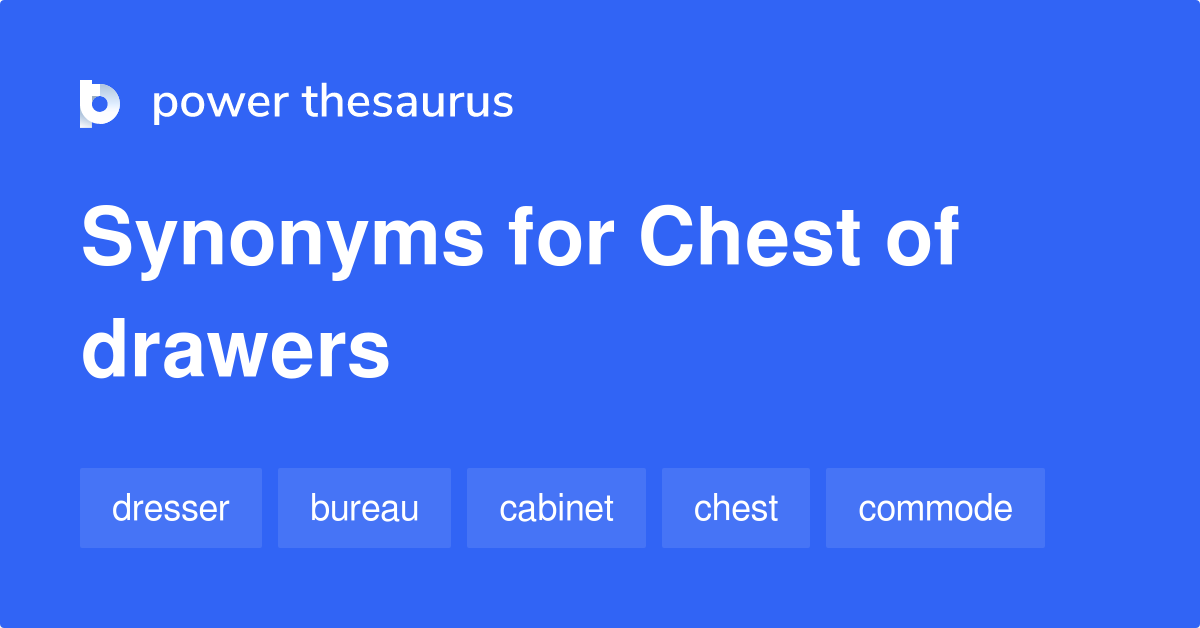 CHEST OF DRAWERS Synonyms: 160 Similar Words & Phrases