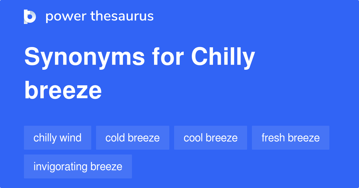 CHILLY BREEZE Synonyms: 66 Similar Words & Phrases