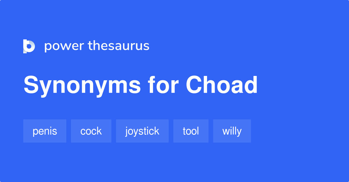 56 CHOAD Synonyms