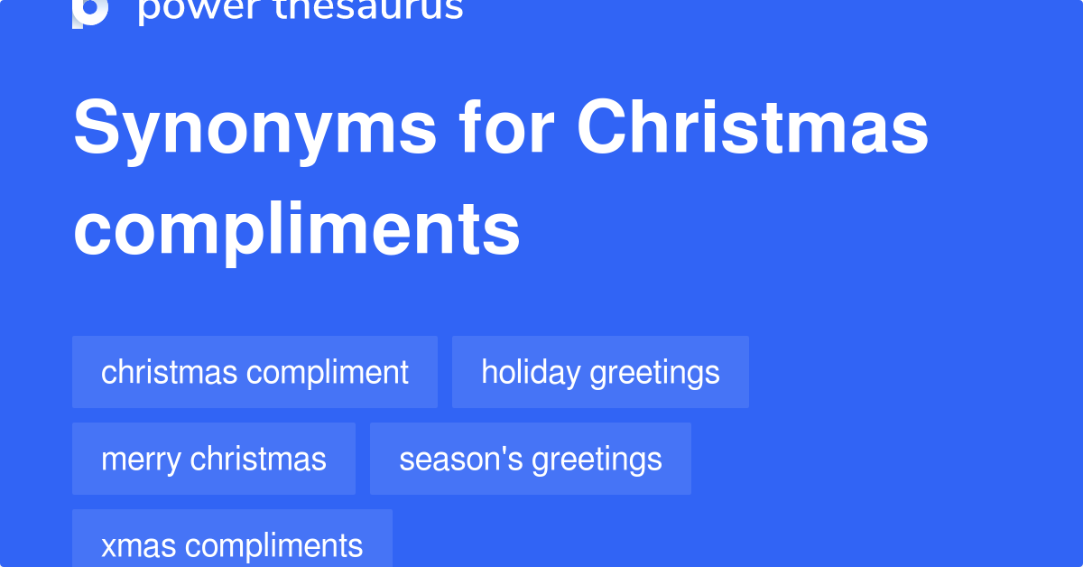 Christmas Compliments synonyms - 44 Words and Phrases for Christmas ...