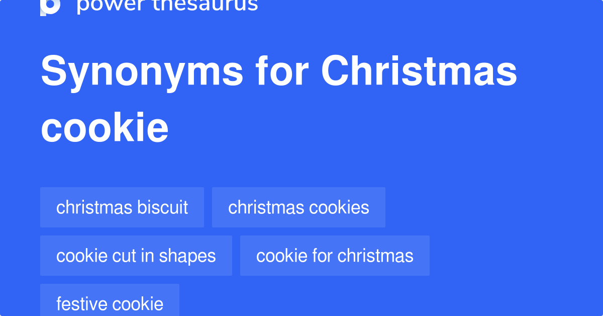 CHRISTMAS COOKIE Synonyms: 105 Similar Words & Phrases