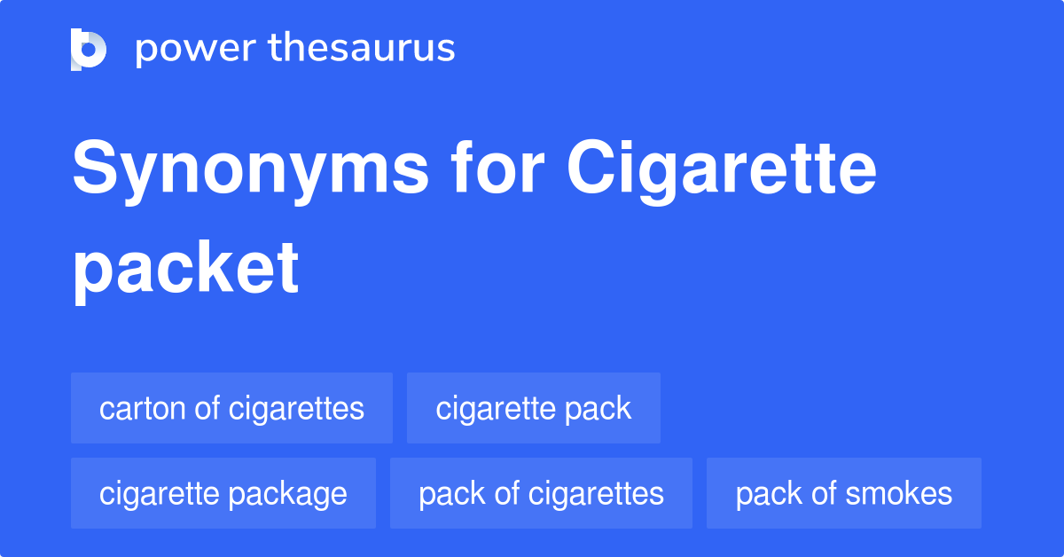 Cigarette Packet synonyms - 25 Words and Phrases for Cigarette Packet