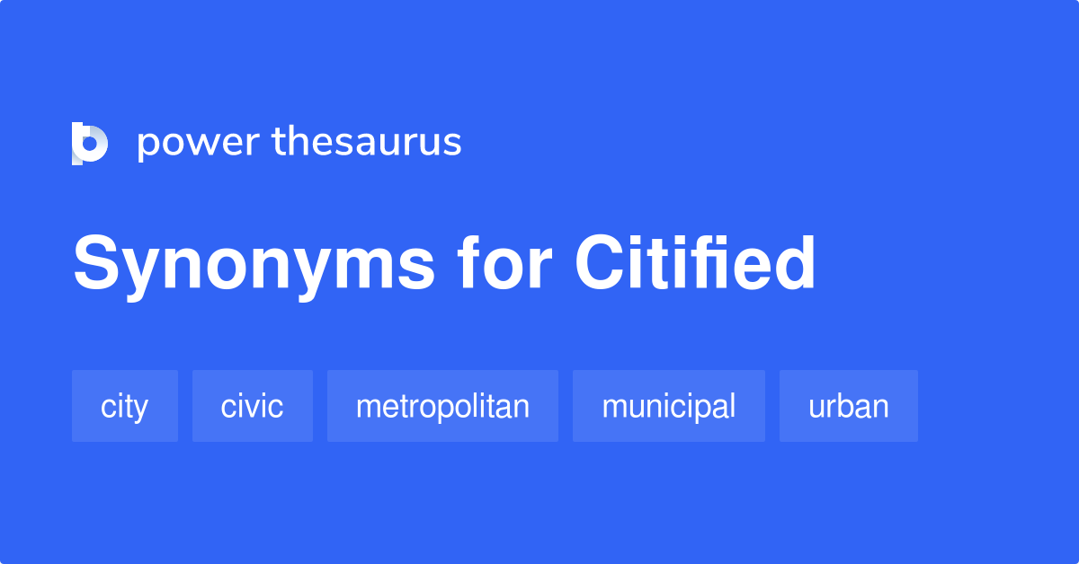 195 CITIFIED Synonyms