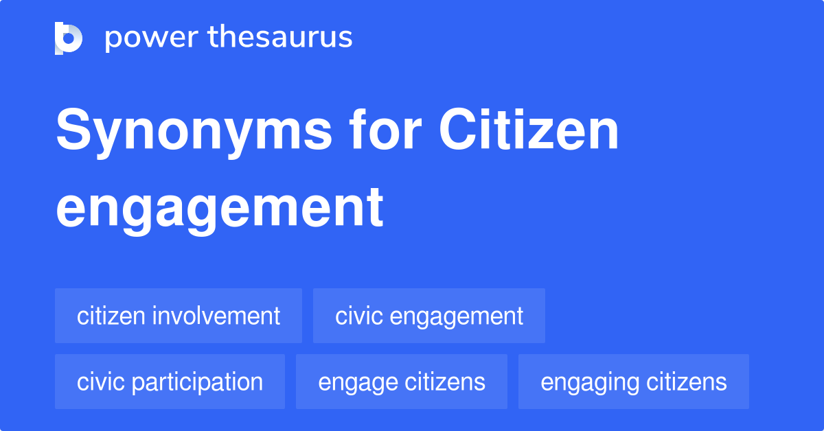 CITIZEN ENGAGEMENT Synonyms: 380 Similar Words & Phrases