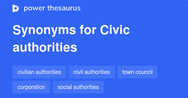Civic Authorities synonyms - 20 Words and Phrases for Civic Authorities