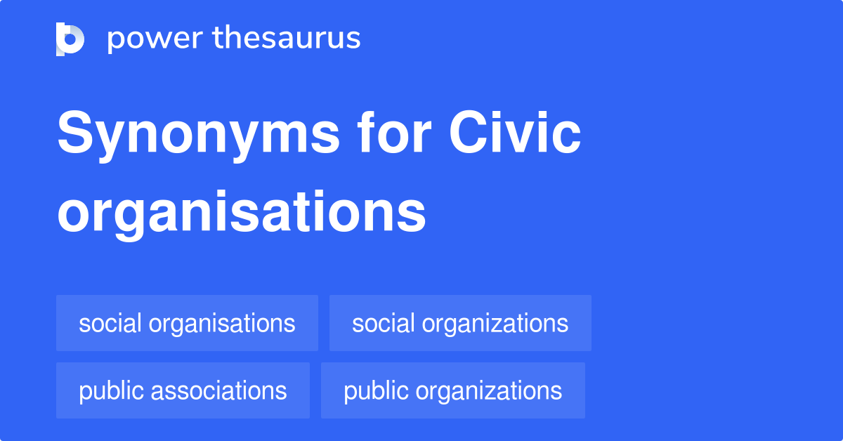 Civic Organisations synonyms - 49 Words and Phrases for Civic Organisations