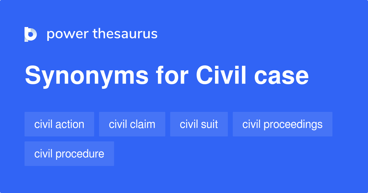 CIVIL CASE Synonyms: 84 Similar Words & Phrases