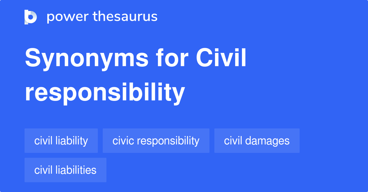CIVIL RESPONSIBILITY Synonyms: 34 Similar Phrases