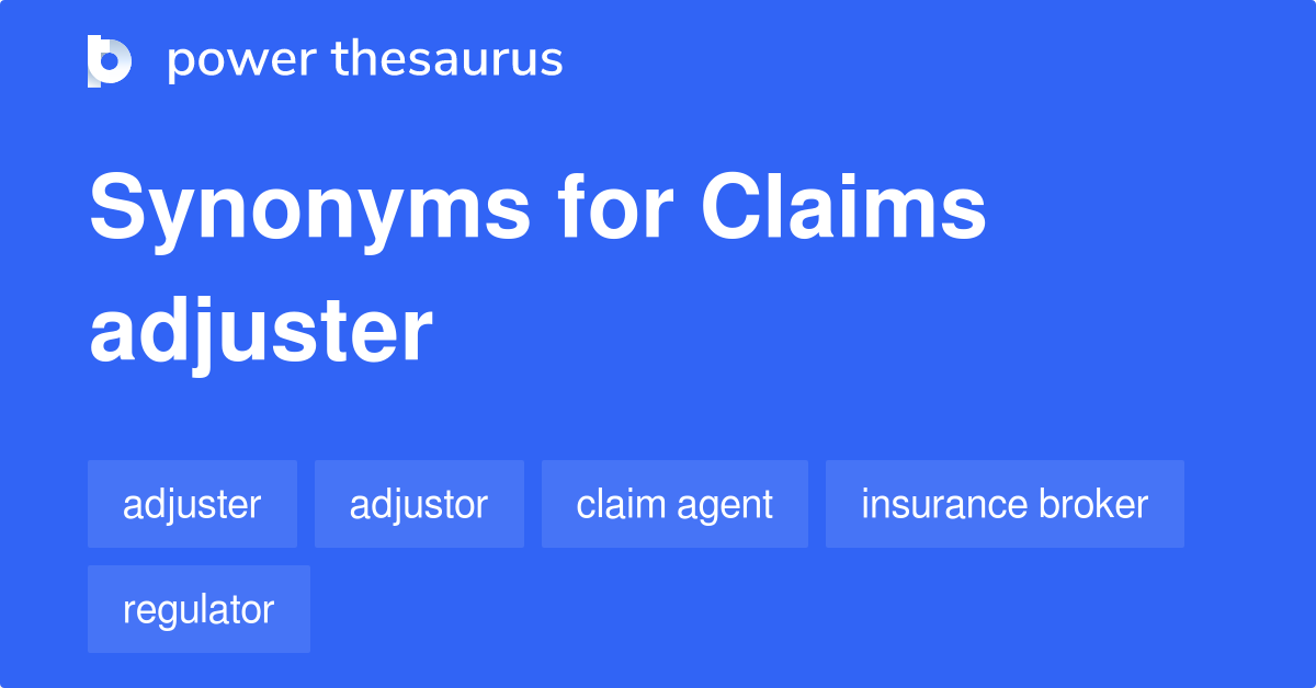 CLAIMS ADJUSTER Synonyms: 65 Similar Words & Phrases