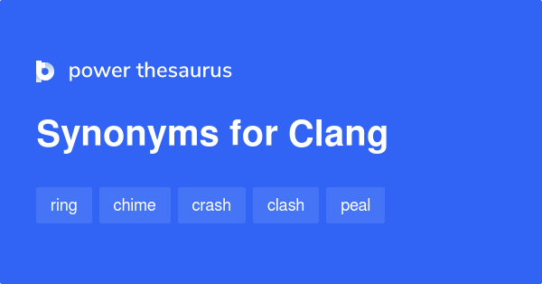 CLANG Synonyms: 624 Similar Words & Phrases