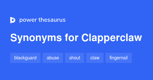 Clapperclaw synonyms - 71 Words and Phrases for Clapperclaw