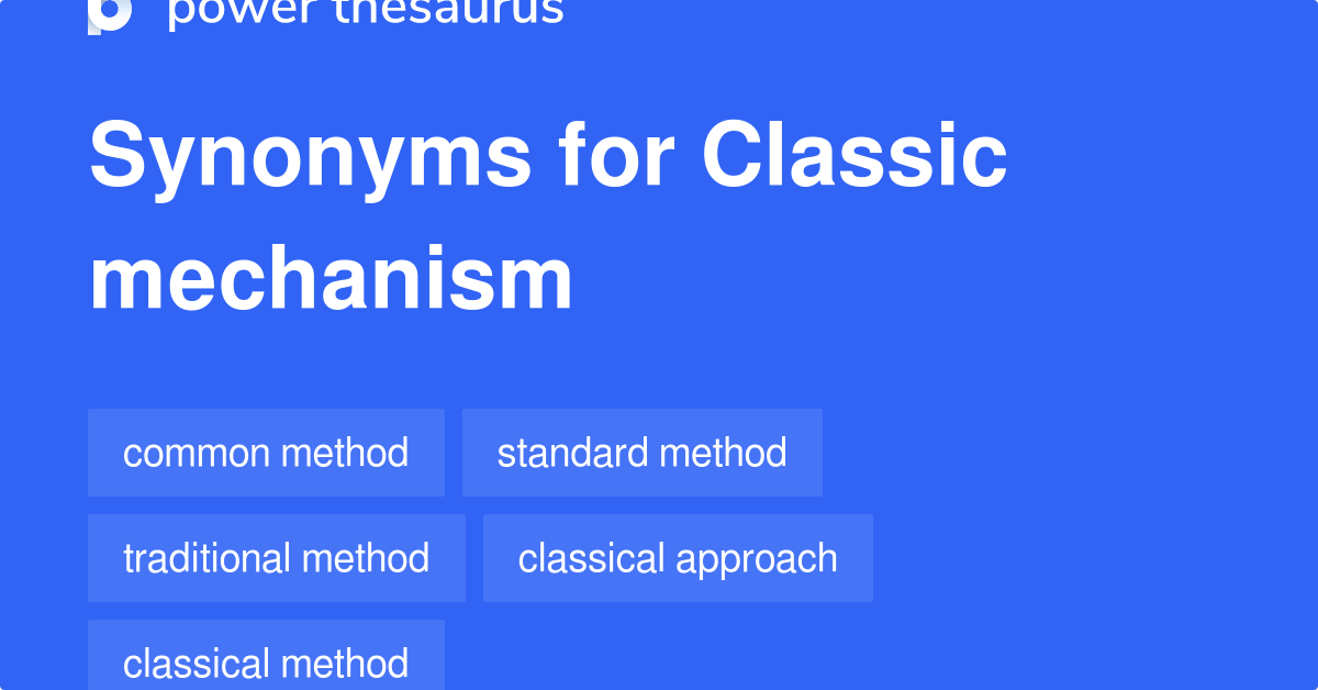 Classic Mechanism synonyms - 81 Words and Phrases for Classic Mechanism