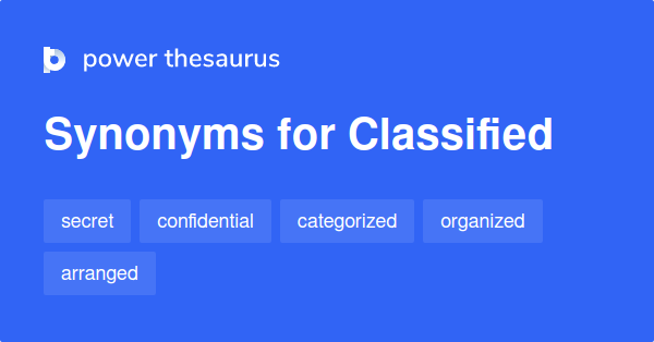 CLASSIFIED Synonyms: 1 132 Similar Words & Phrases