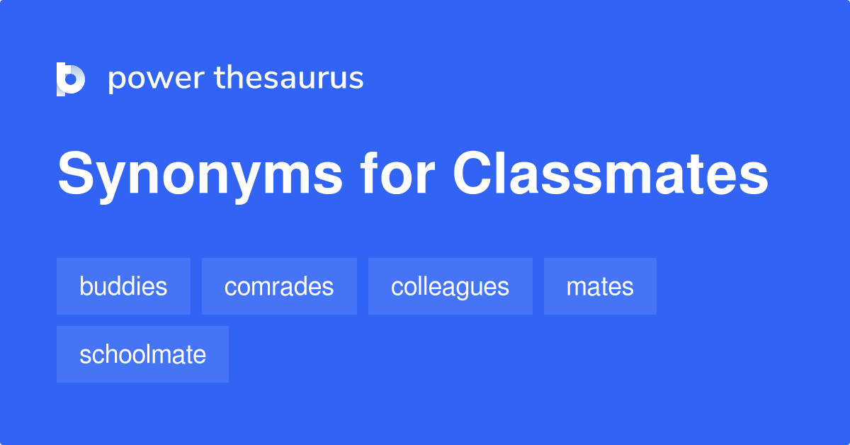 CLASSMATES Synonyms: 278 Similar Words & Phrases