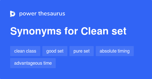 Clean Set synonyms - 78 Words and Phrases for Clean Set