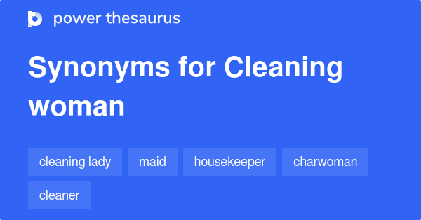 Cleaning Woman synonyms - 266 Words and Phrases for Cleaning Woman