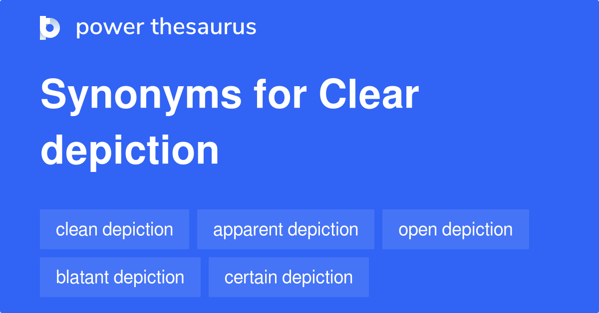 Clear Depiction synonyms - 16 Words and Phrases for Clear Depiction