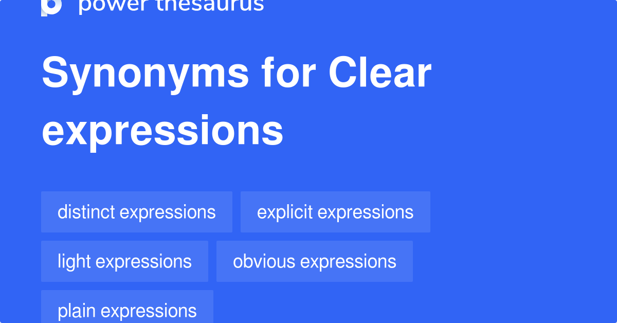 43 CLEAR EXPRESSIONS Synonyms