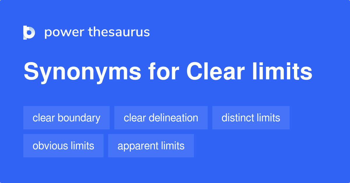 Clear Limits synonyms - 74 Words and Phrases for Clear Limits