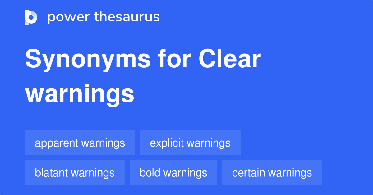 CLEAR WARNINGS Synonyms: 10 Similar Phrases