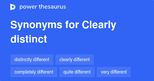 Clearly Distinct synonyms - 222 Words and Phrases for Clearly Distinct