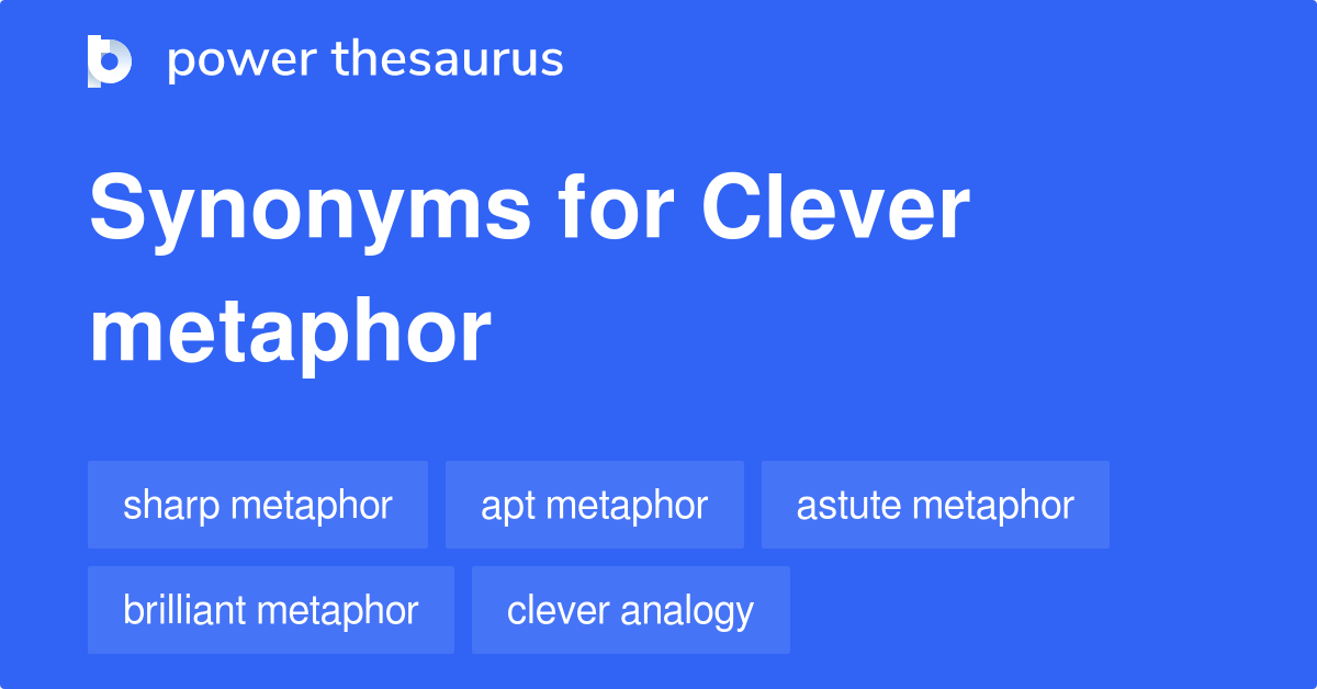 Clever Metaphor synonyms - 16 Words and Phrases for Clever Metaphor