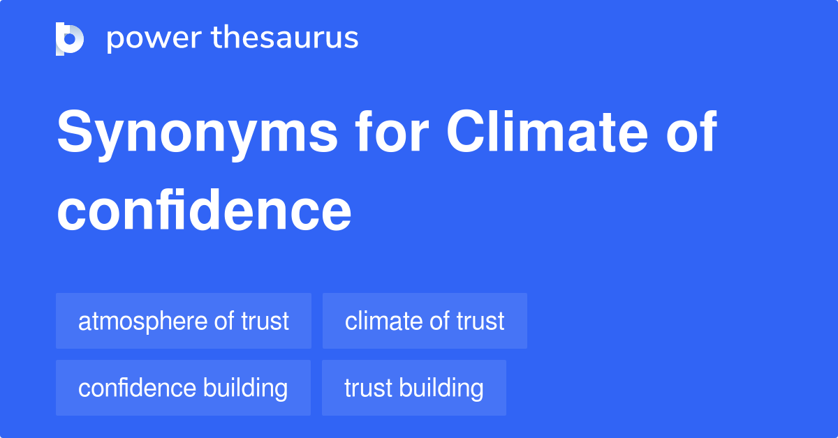 Climate Of Confidence synonyms - 37 Words and Phrases for Climate Of ...