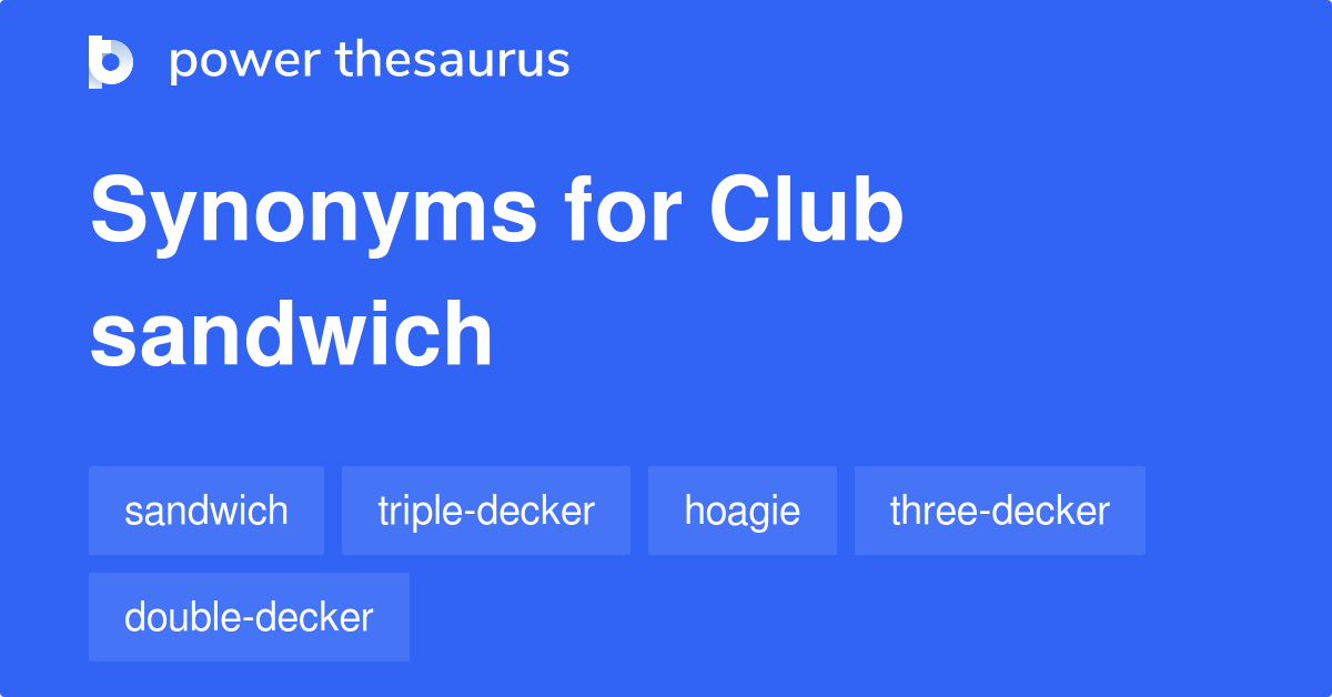 CLUB SANDWICH Synonyms: 89 Similar Words & Phrases