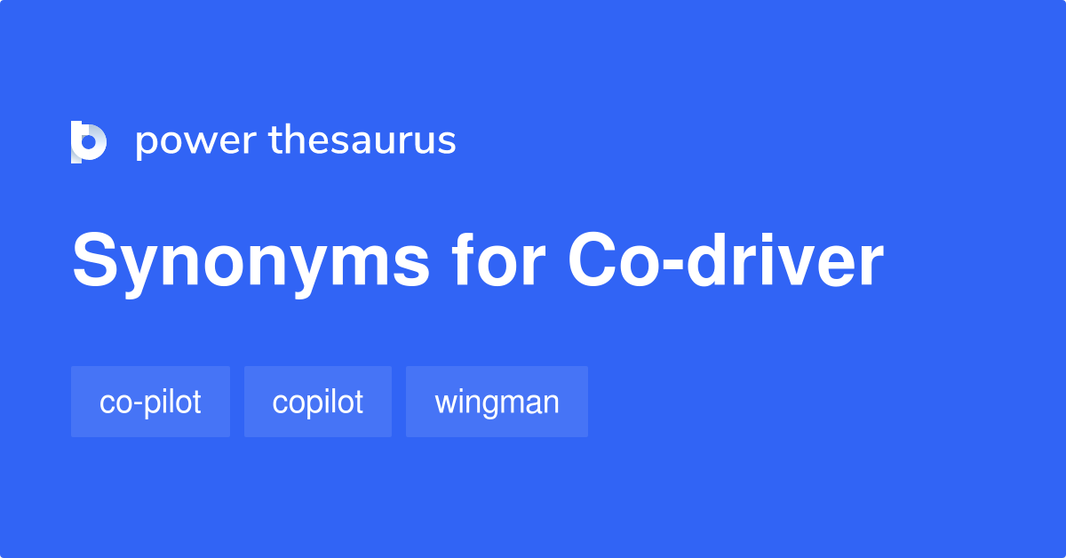 CO-DRIVER Synonyms: 63 Similar Words & Phrases