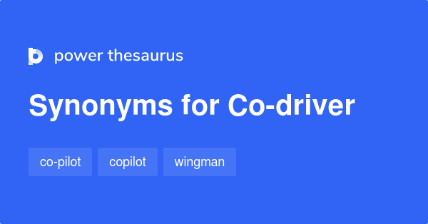 CO-DRIVER Synonyms: 63 Similar Words & Phrases