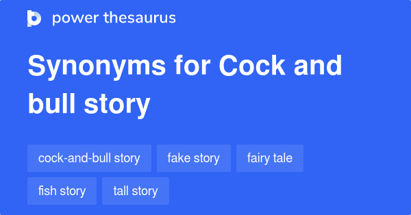 Cock And Bull Story synonyms - 89 Words and Phrases for Cock And Bull Story